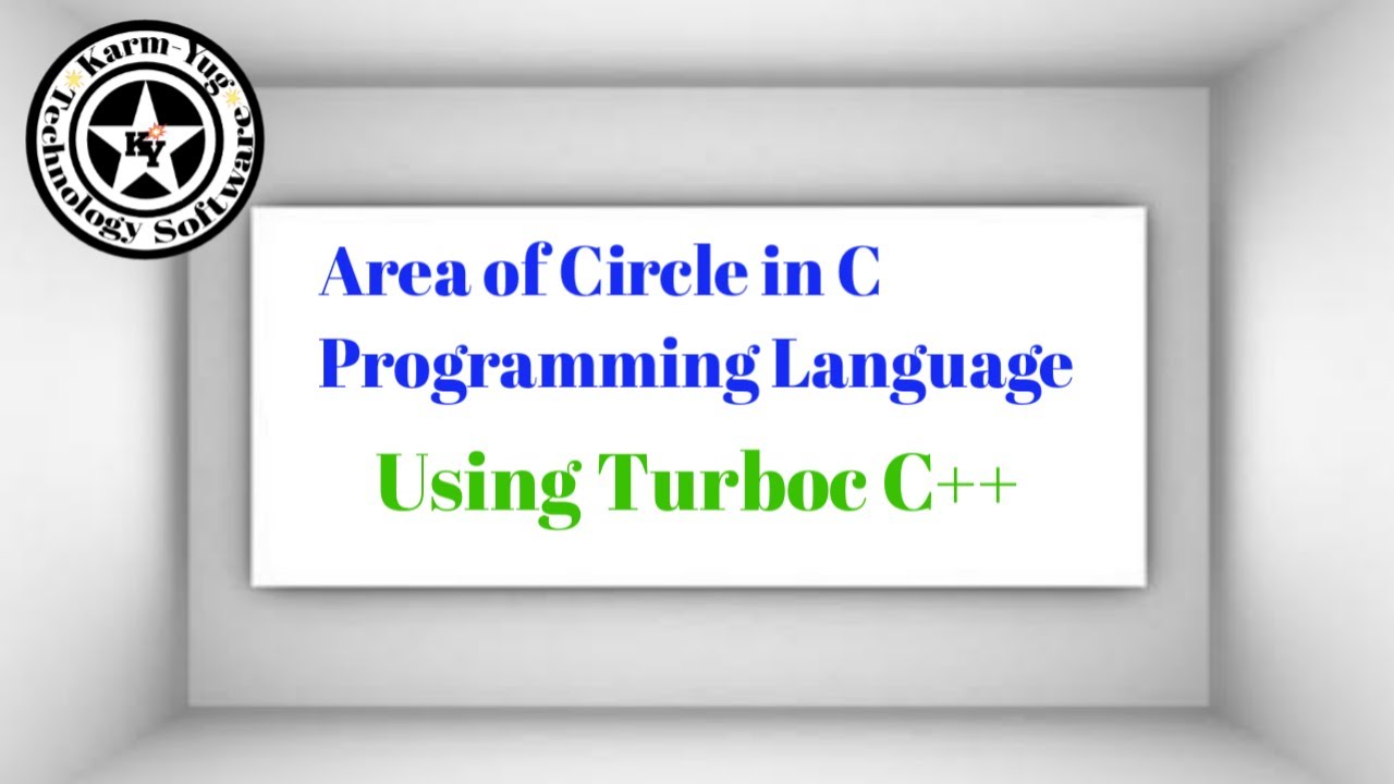 How To Make Area Of Circle In C C Programming Language Youtube