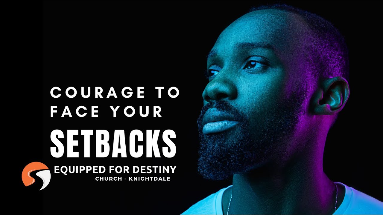 Courage to Face Your Setbacks - YouTube