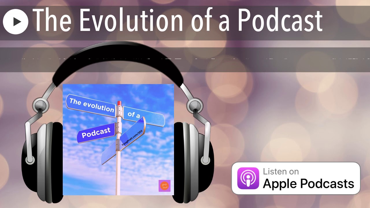 The Evolution of a Podcast - YouTube