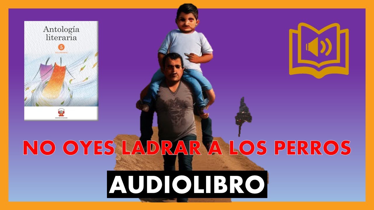 NO OYES LADRAR LOS PERROS - AUDIOLIBRO 5* - YouTube