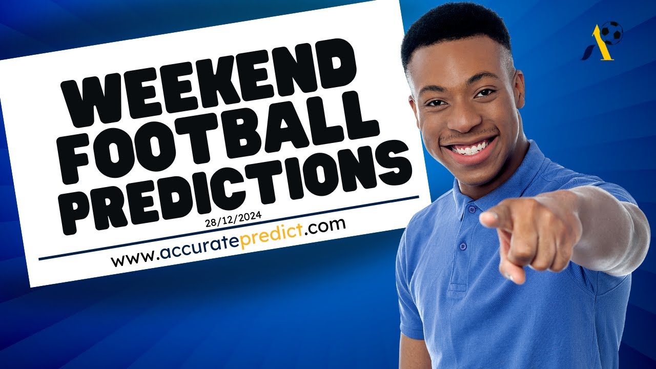 This Weekend Football Predictions and Tips 28/12/2024 - YouTube