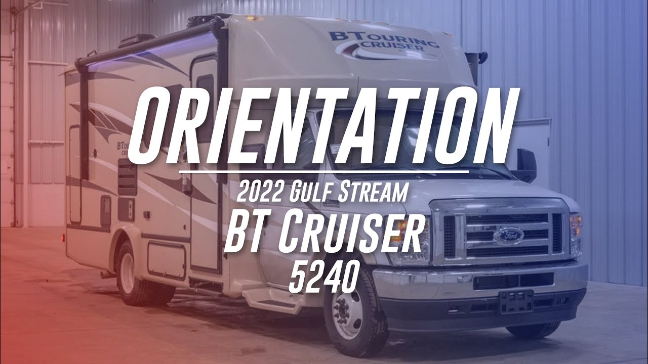2022 Gulf Stream BT Cruiser 5240 Orientation - YouTube