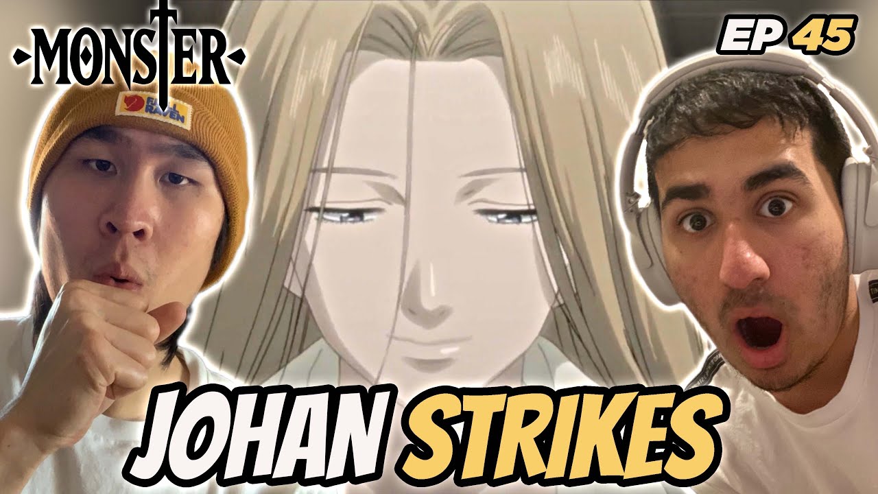 JOHAN IS EVERYWHERE! | MONSTER EPISODE 45 REACTION - YouTube
