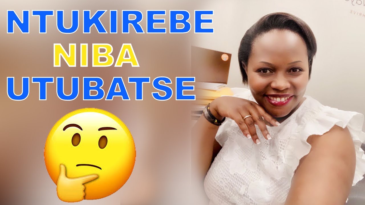 UMVA UKO WAKORA IMIBONANO MPUZABITSINA UMUGORE WAWE AKISHIMA NUMUGABO ...