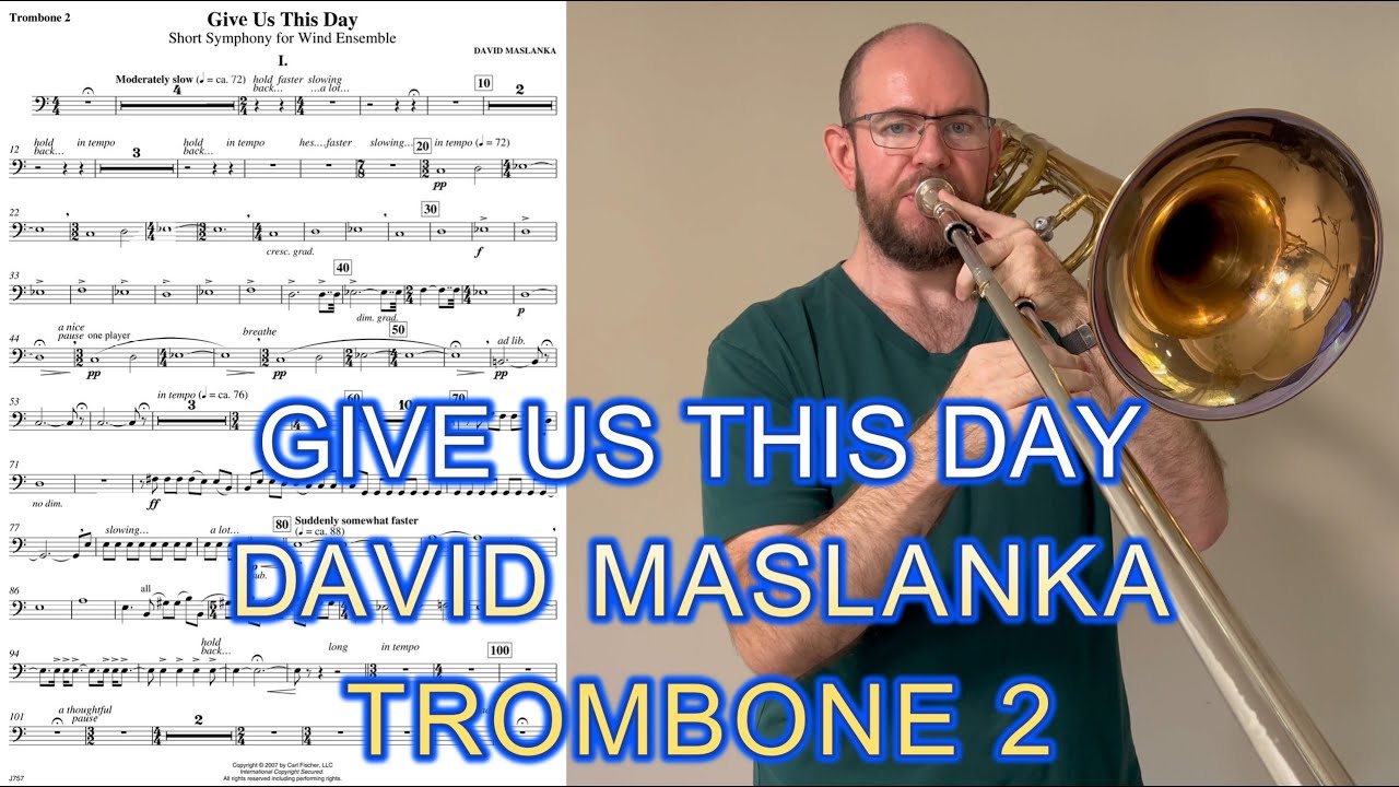 Give Us This Day - David Maslanka (Trombone 2) - YouTube