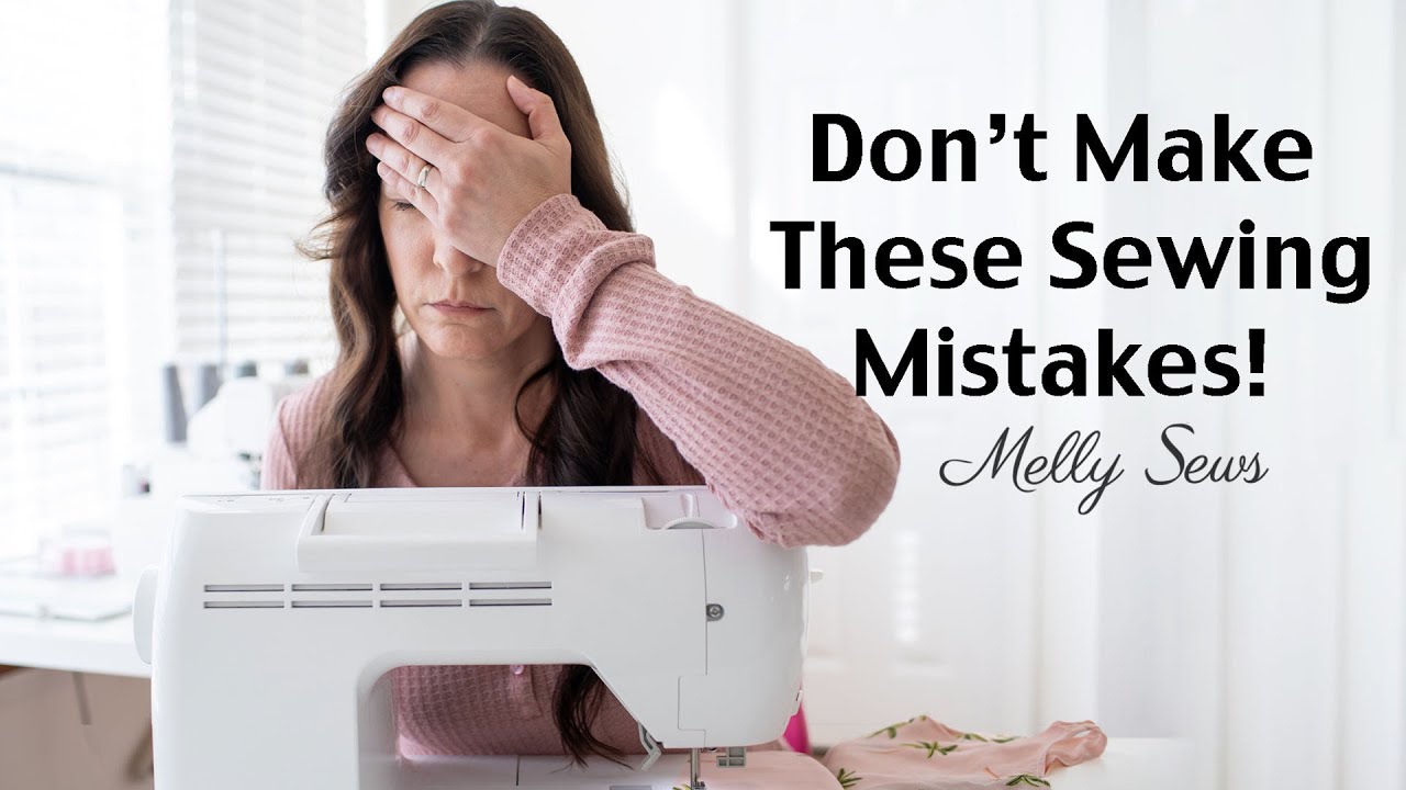 Common Sewing Mistakes to Avoid Making - YouTube