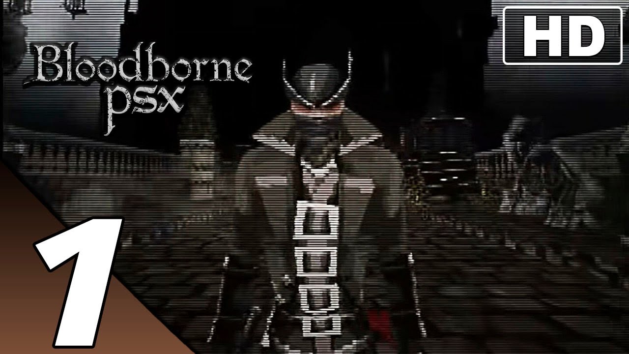 BLOODBORNE PSX Demake Gameplay PC (1080p 60fps) Parte 1 - YouTube