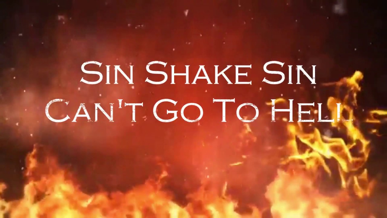 Sin Shake Sin Can't Go to Hell (Lyrics/Letra) - YouTube