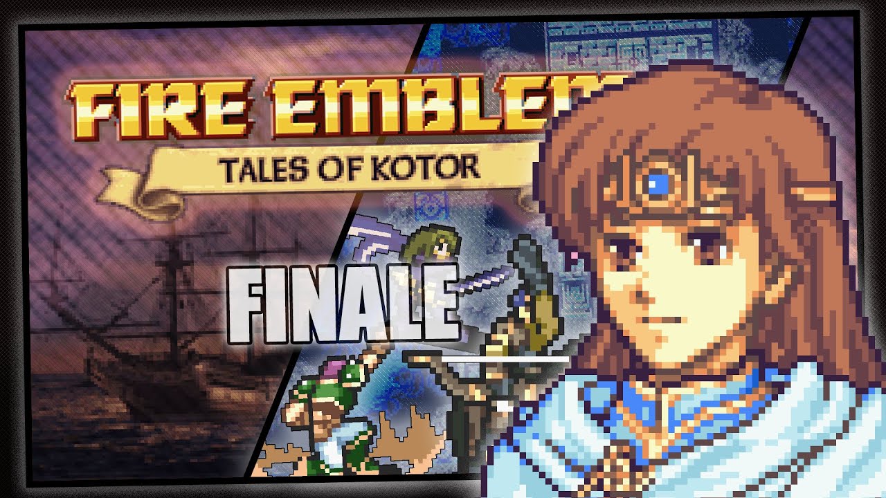 FINALE | Fire Emblem: Tales of Kotor | 420 Blazing Through The Rest of ...