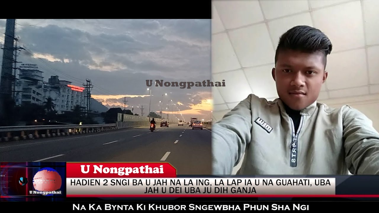 HADIEN 2 SNGI BA U JAH NA LA ING, LA LAP IA U NA GUAHATI, UBA JAH U DEI UBA JU DIH GANJA - YouTube