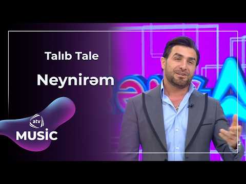 Neynirəm - Talıb Tale