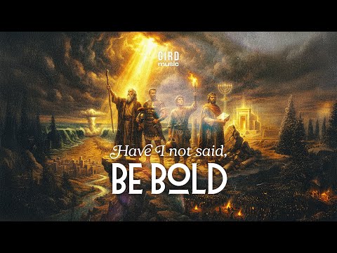 Have I not Said Be Bold - Lyric Video