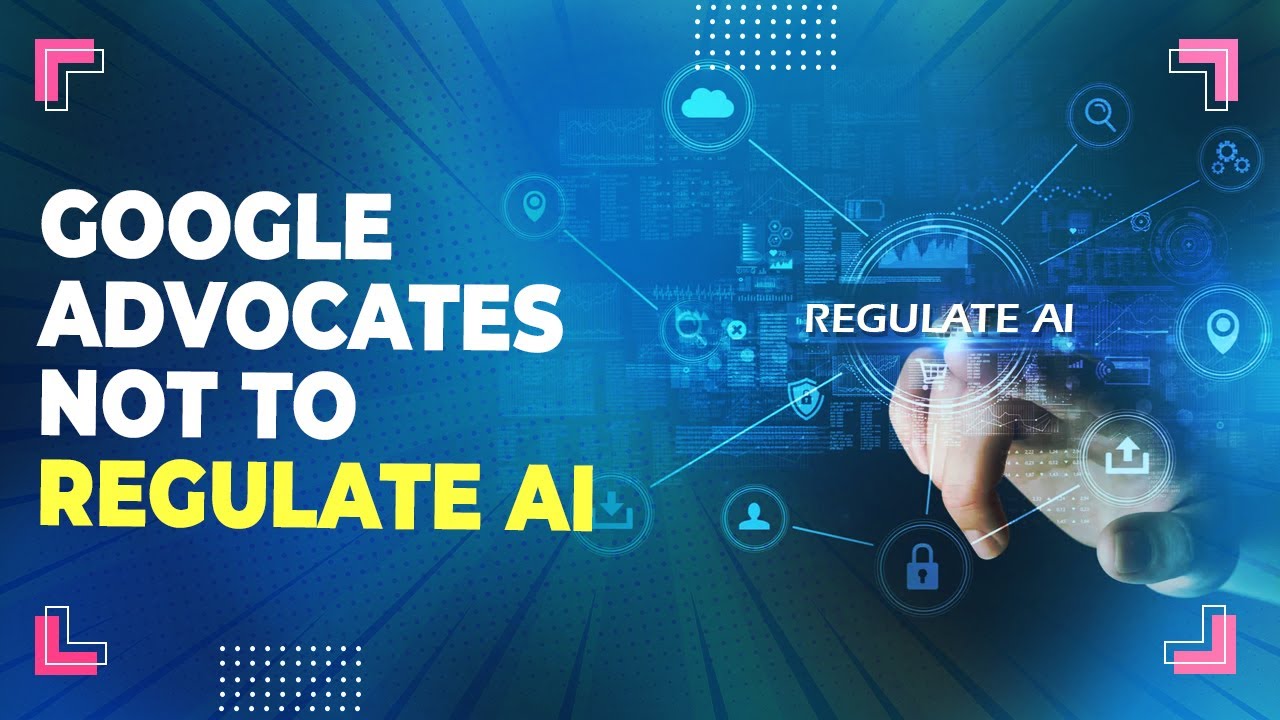Why Google Advocates for AI Regulation | AI's Role in Future Business ...