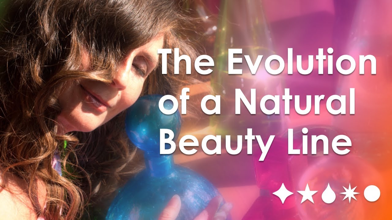 The Evolution of a Natural Beauty Line - YouTube