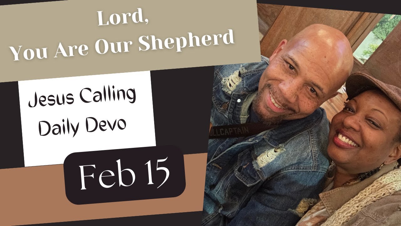 Lord, You Are My Shepherd | Jesus Calling-Daily Devo | Feb 15 - YouTube