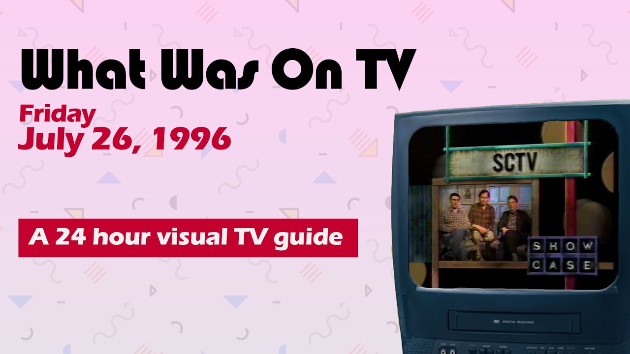 What Was on Vancouver Television July 26, 1996 - Retro 24 Hour Visual ...