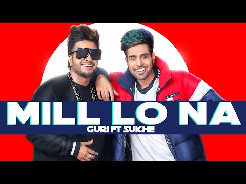 GURI Feat Sukh-E : Mill Lo Na | Lyrics Video | Jaani  | Punjabi Songs 2019 | Geet MP3