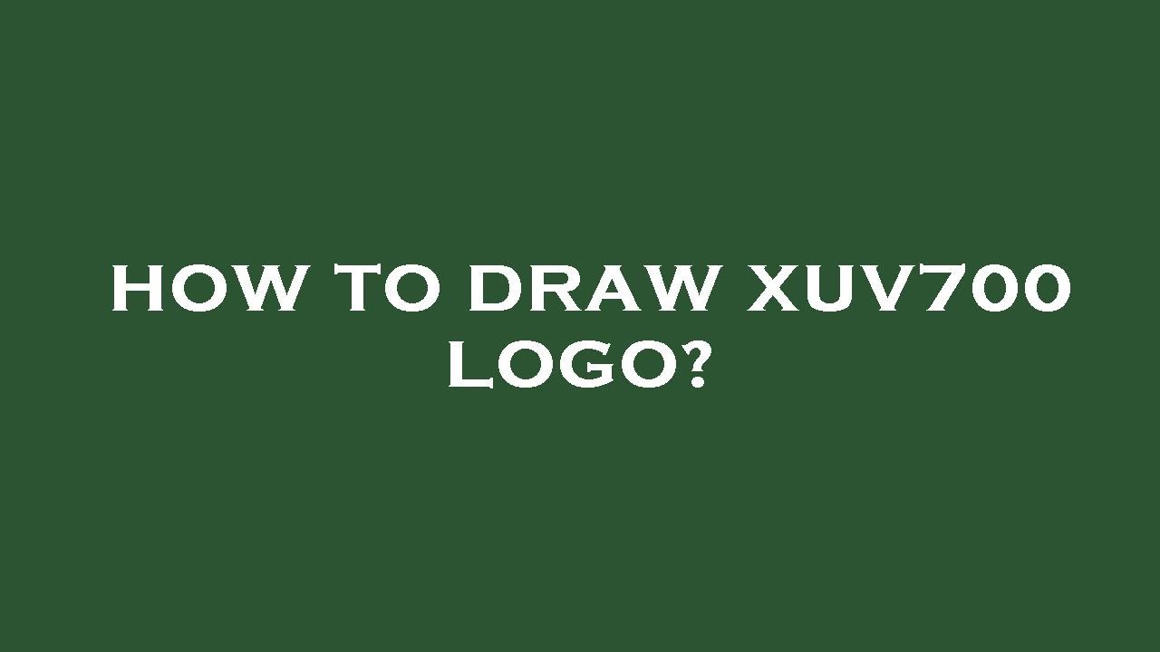 How to draw xuv700 logo? - YouTube