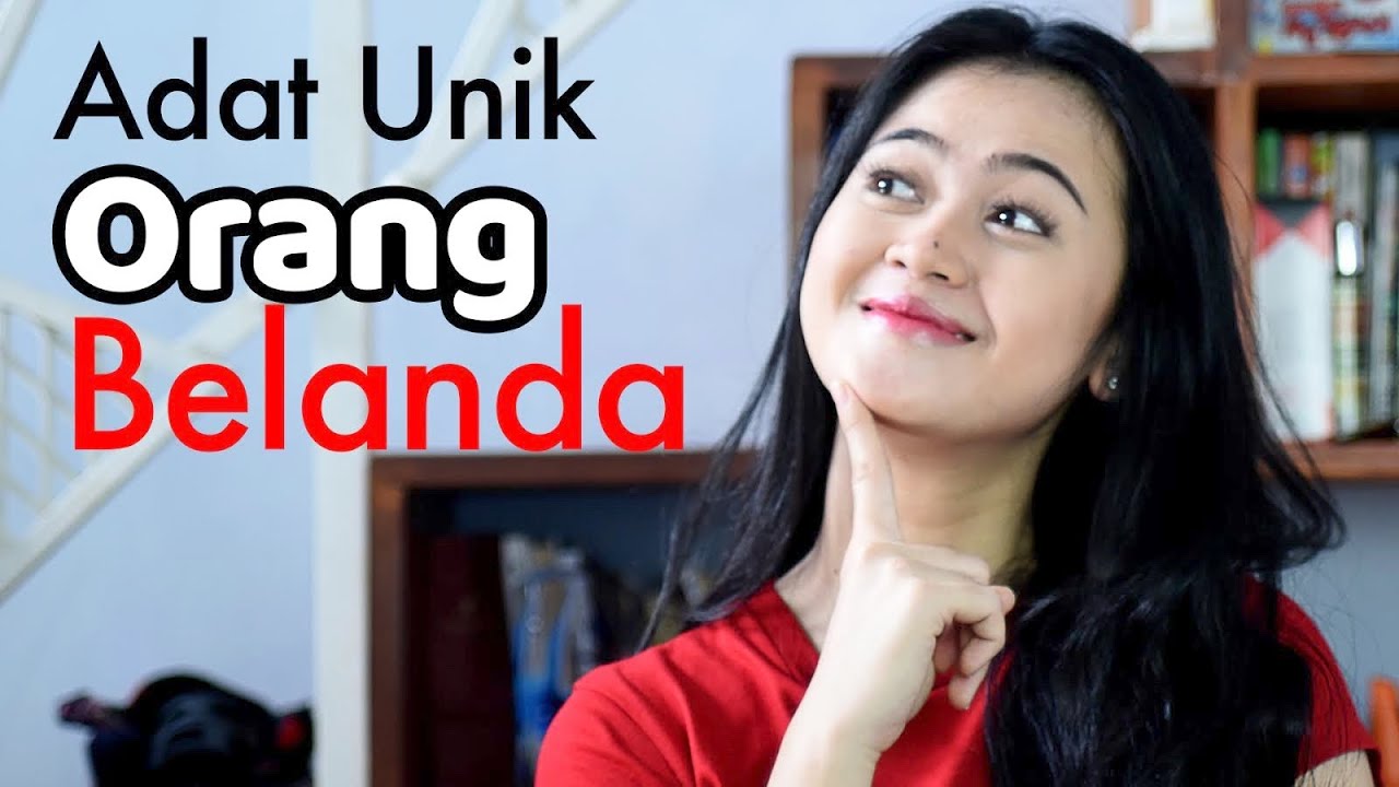 Adat Unik Orang Belanda yang Bikin Aku Kaget! (Unieke Kenmerken van ...