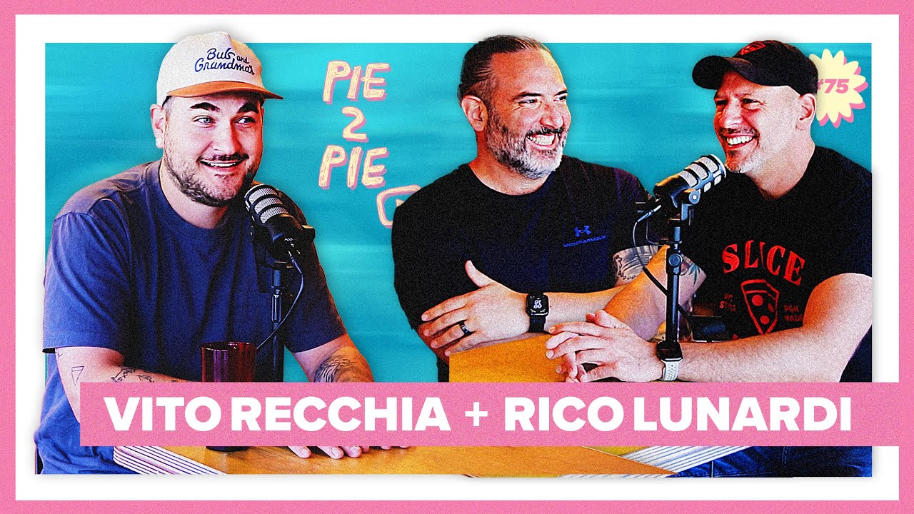 Live, Love, Laugh: A Pizza Chat w/ Vito Recchia + Rico Lunardi | PIE 2 ...