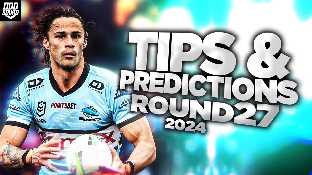 2024 NRL Tips & Predictions ROUND 27 - YouTube