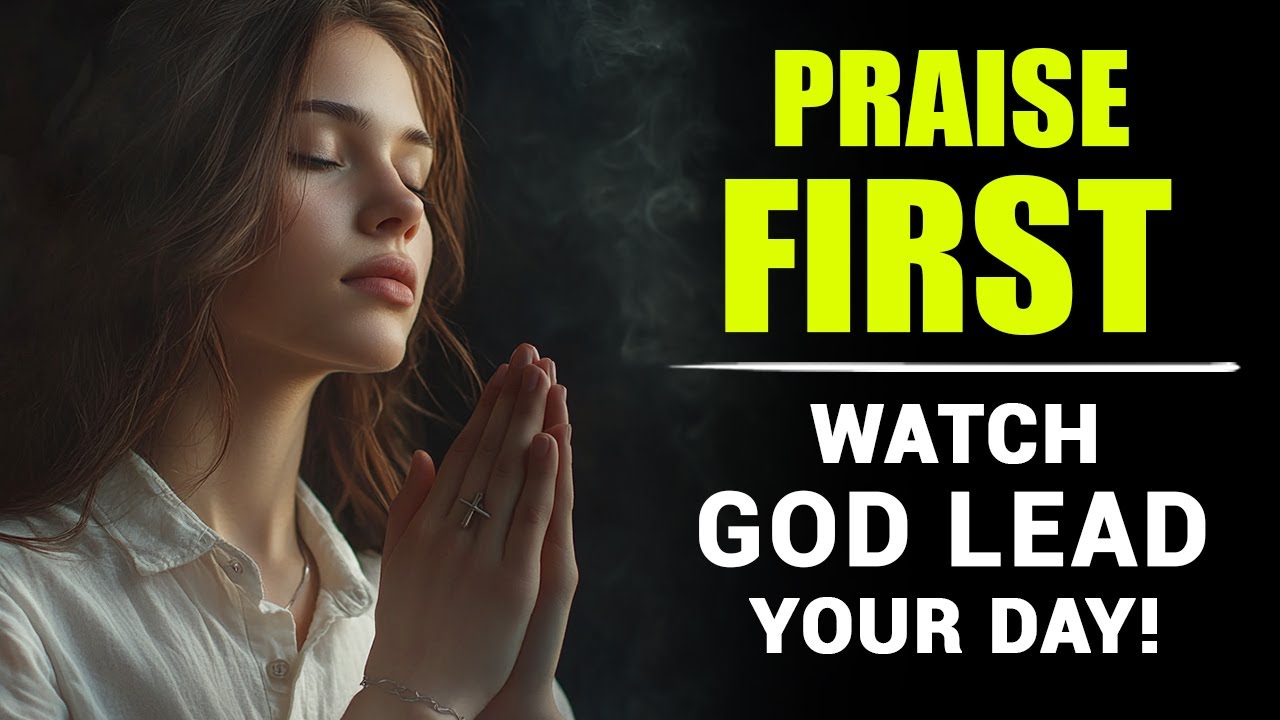 Start Your Day with Praise and Let God Guide Your Path | A Blessed ...