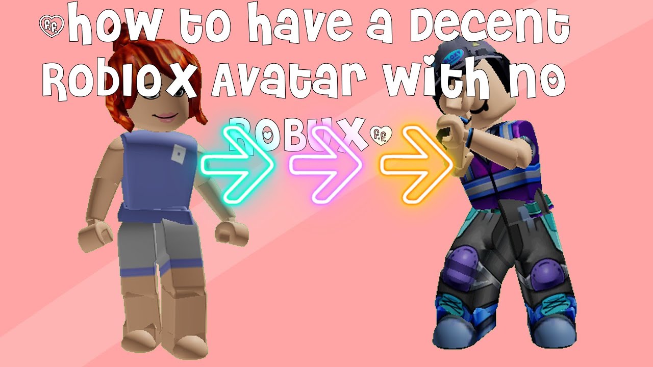 How To Have a Decent Roblox Avatar With NO ROBUX!!!! - YouTube