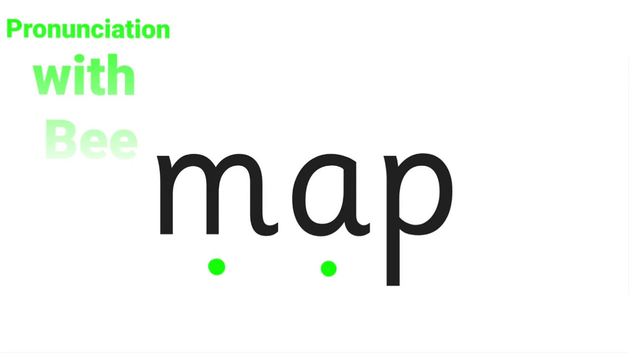 How to Pronounce map -كيف تقول خريطة بالإنجليزي -Blending CVC words ...