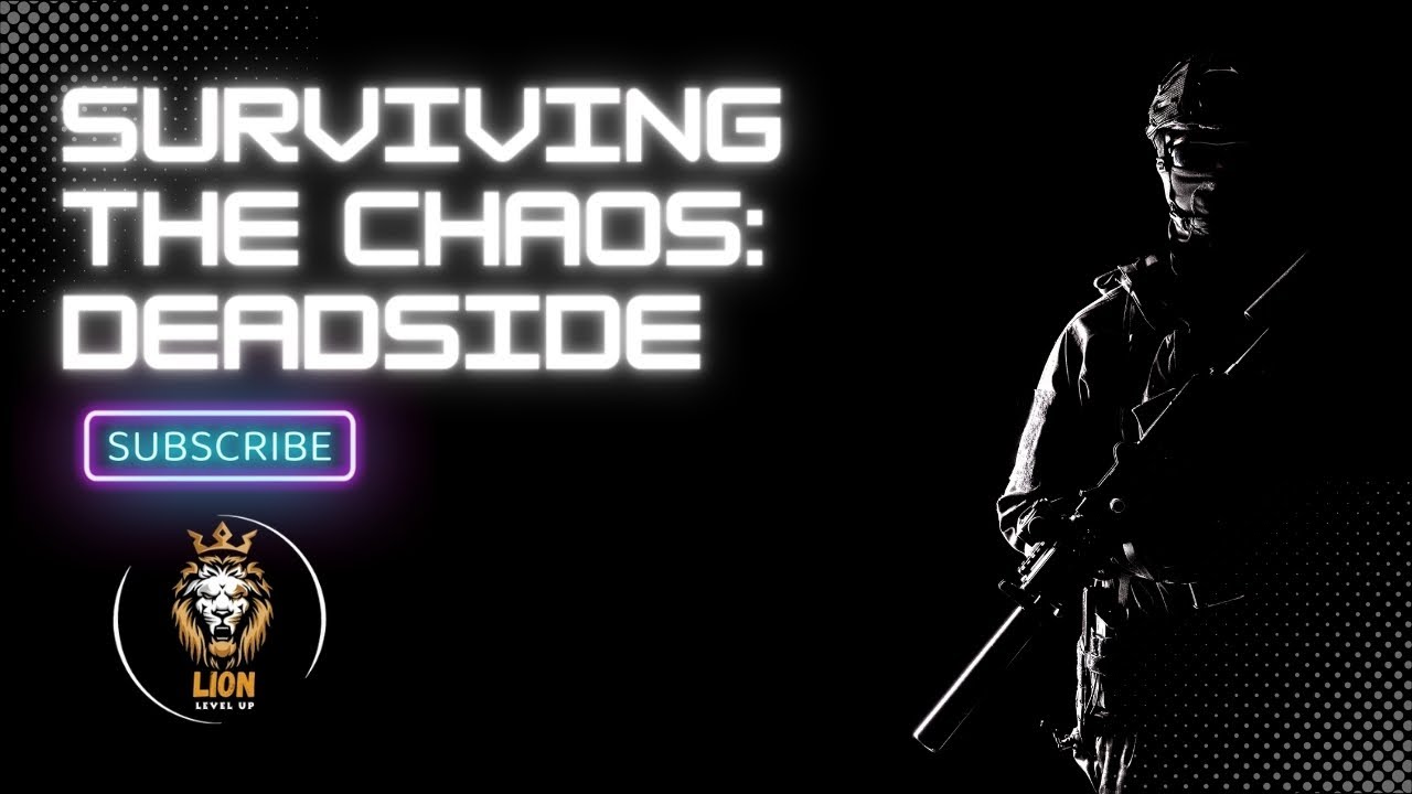 Surviving the Chaos: Deadside Gameplay Adventure - YouTube