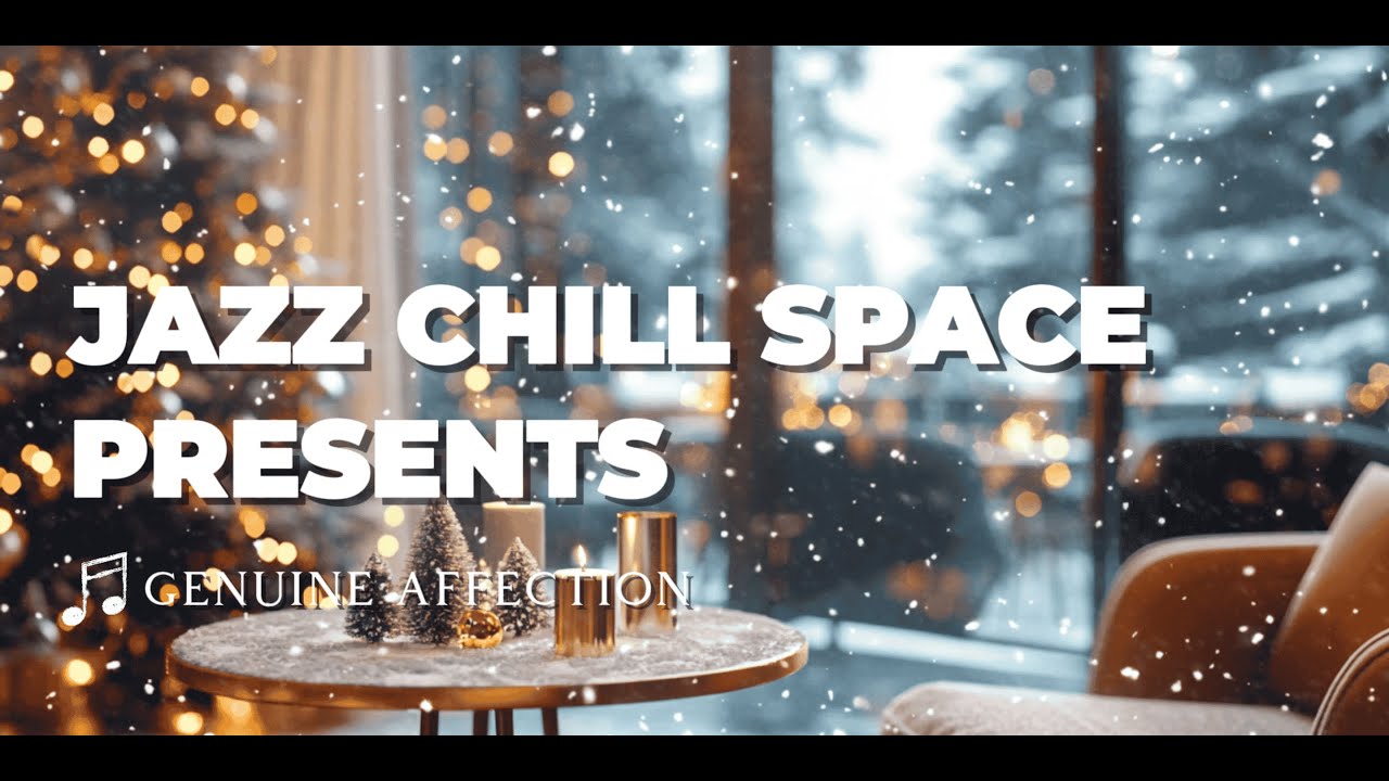 Christmas Jazz - JAZZ CHILL SPACE BGM Channel - Genuine Affection ...