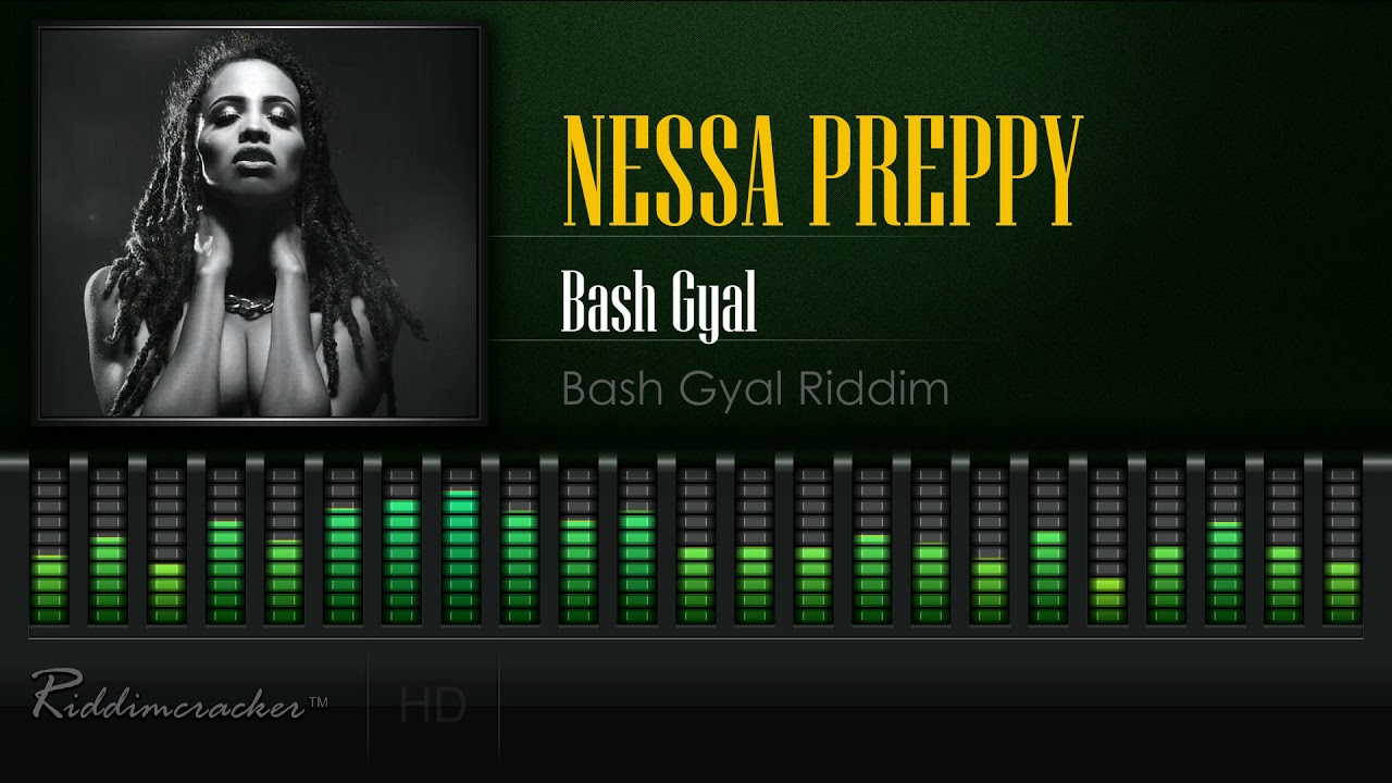 Nessa Preppy - Bash Gyal (Bash Gyal Riddim) [HD] - YouTube