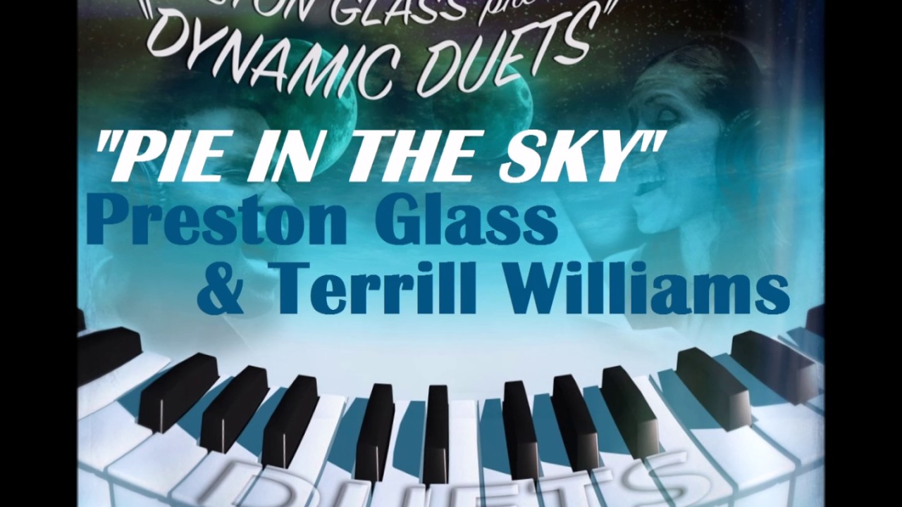 PIE IN THE SKY snippet Preston Glass and Terrill Williams - YouTube