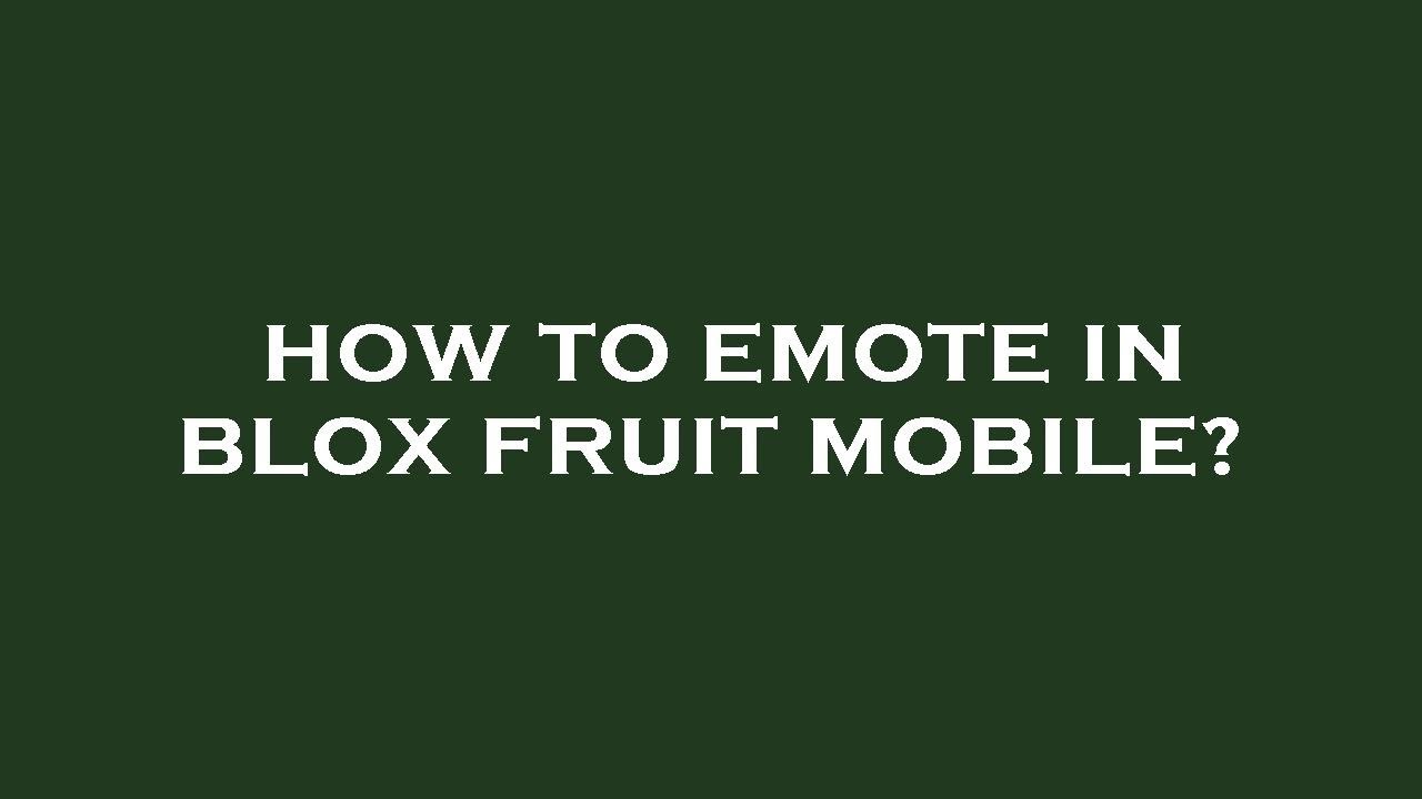 How to emote in blox fruit mobile? - YouTube