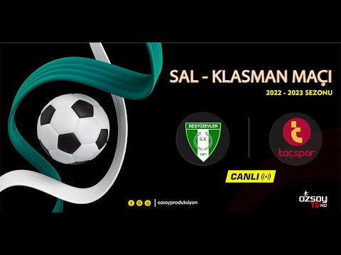 BEYÜZEVLER SPOR  - TAÇ SPOR | SAL KLASMAN  PLAY-OFF