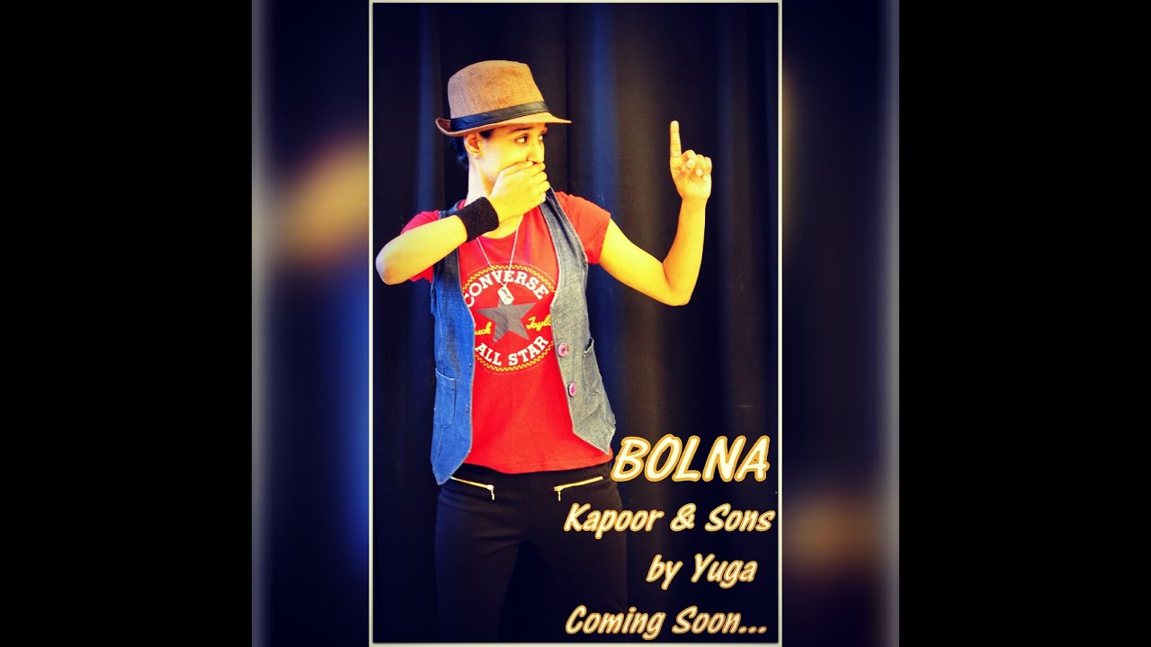BOLNA song ( Arjit Singh - Kapoor & Sons) Lyrical Dance Choreography ...