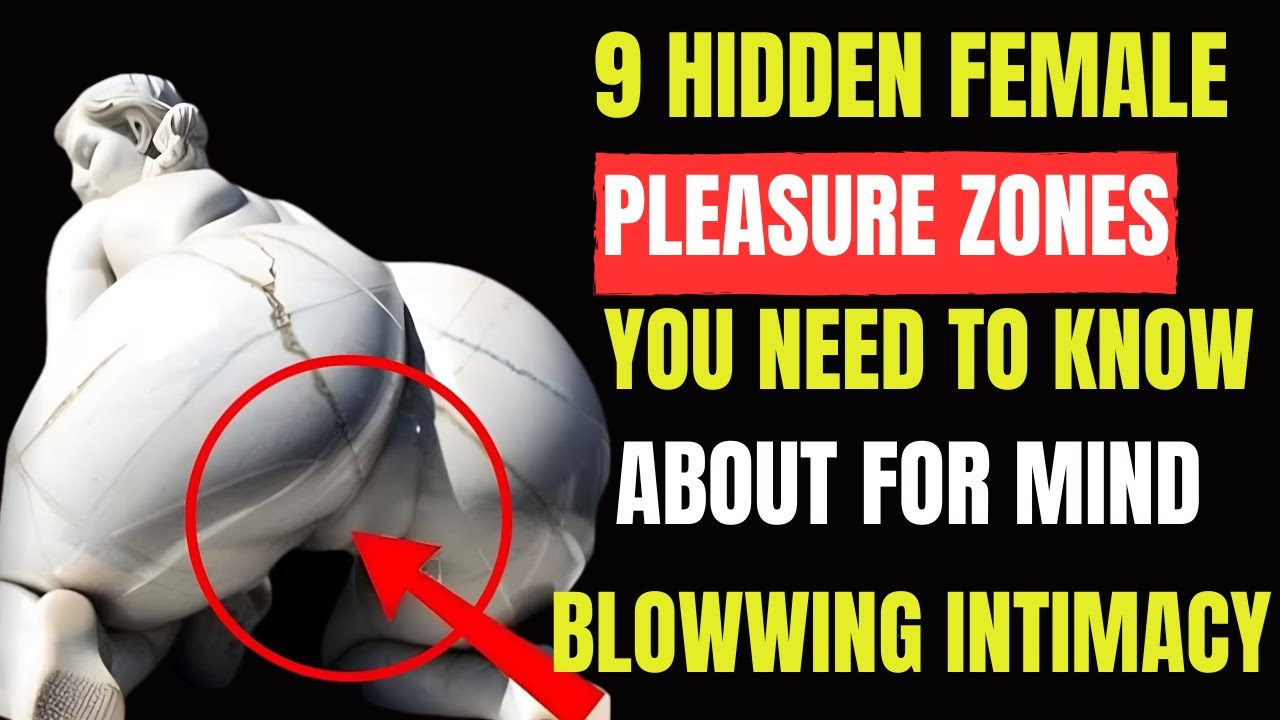 9 Hidden Female Pleasure Zones You Need to Know About for Mind-Blowing ...