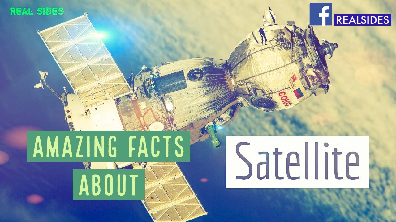 Satellite | Real facts about Satellite | Real Sides | RS - YouTube