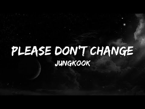 Jungkook - Please don't change Lyrics