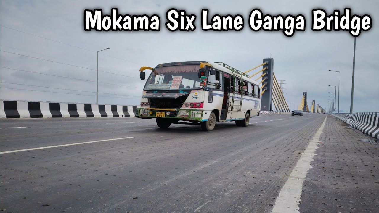 Aunta Mokama 6 lane गंगा ब्रिज 2024 में बनकर हो जाएगा तैयार l PRSafar ...