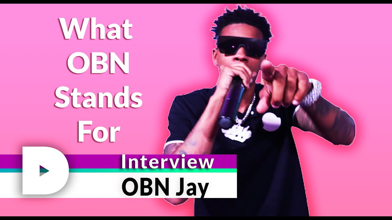 OBN Jay Interview | What OBN Stands For, Repping Louisiana & More ...