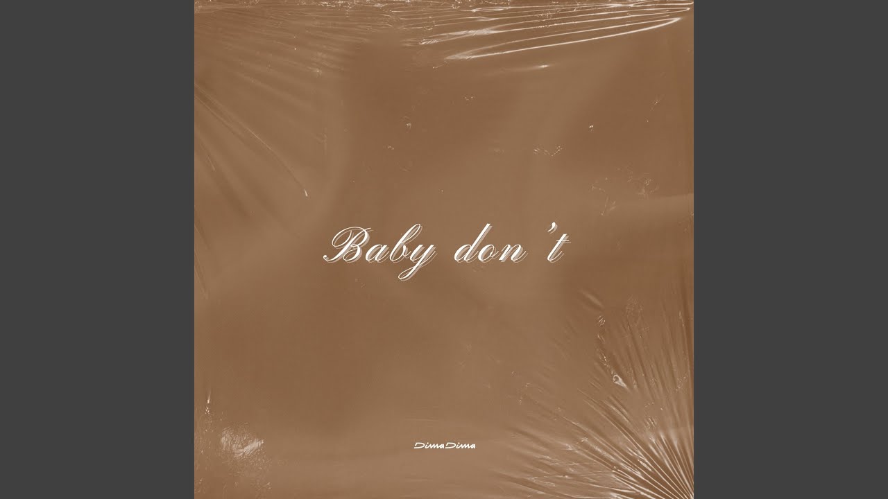 Baby Don't - YouTube Music