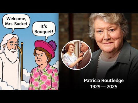R.I.P. Mrs Bucket - Patricia Routledge - YouTube