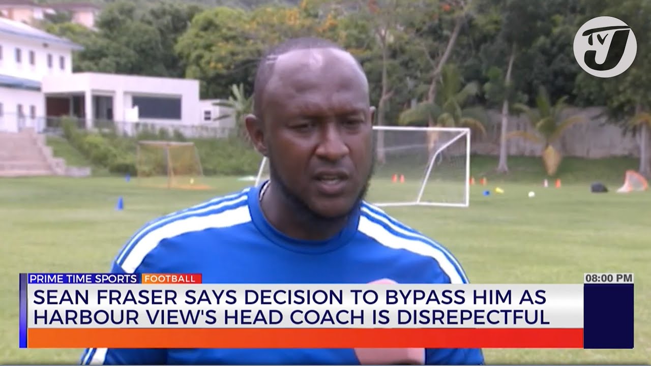 Sean Fraser says Decision to bypass him as Harbour view's Head Coach is ...
