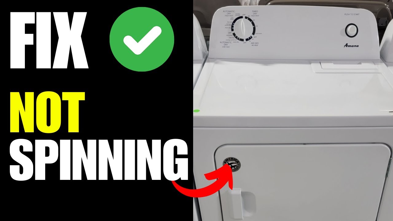 Amana Dryer Not Spinning