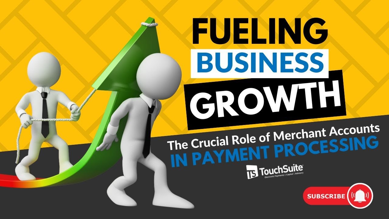Fueling Business Growth: The Crucial Role of Merchant Accounts in ...