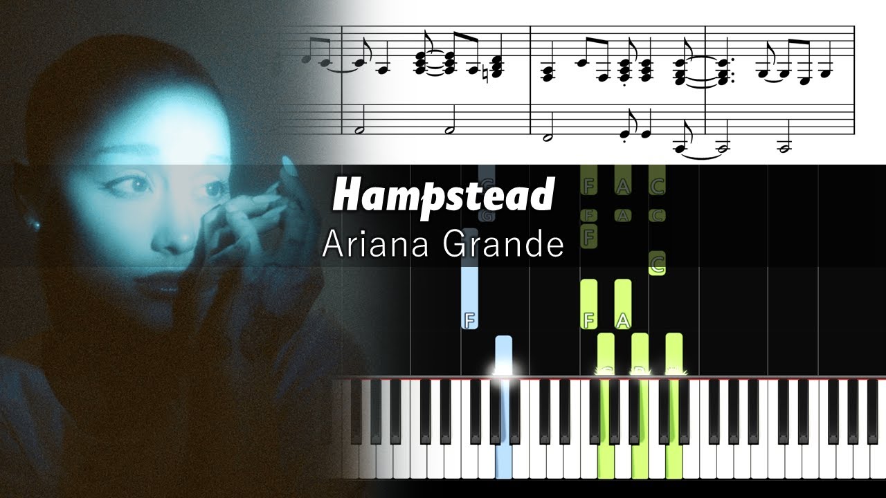 Ariana Grande - Hampstead - Accurate Piano Tutorial with Sheet Music ...
