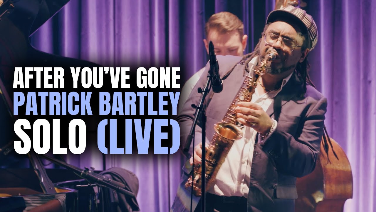 "After You've Gone" - Patrick Bartley ALTO SOLO (Live In Tokyo) - YouTube