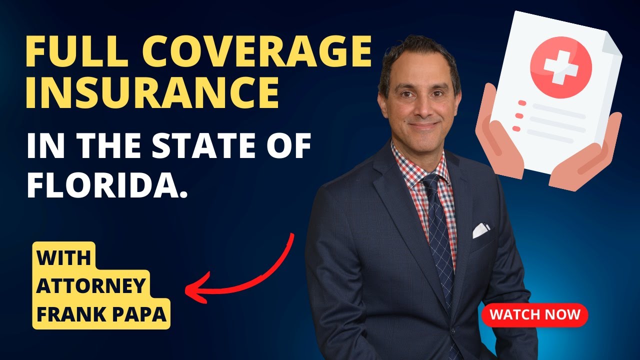 Full Coverage Insurance in the State of Florida - Geller Injury Law ...