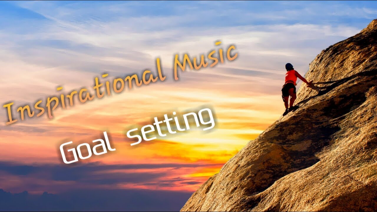 30 minutes of Inspiration music for Goal Setting | Manifestation ...