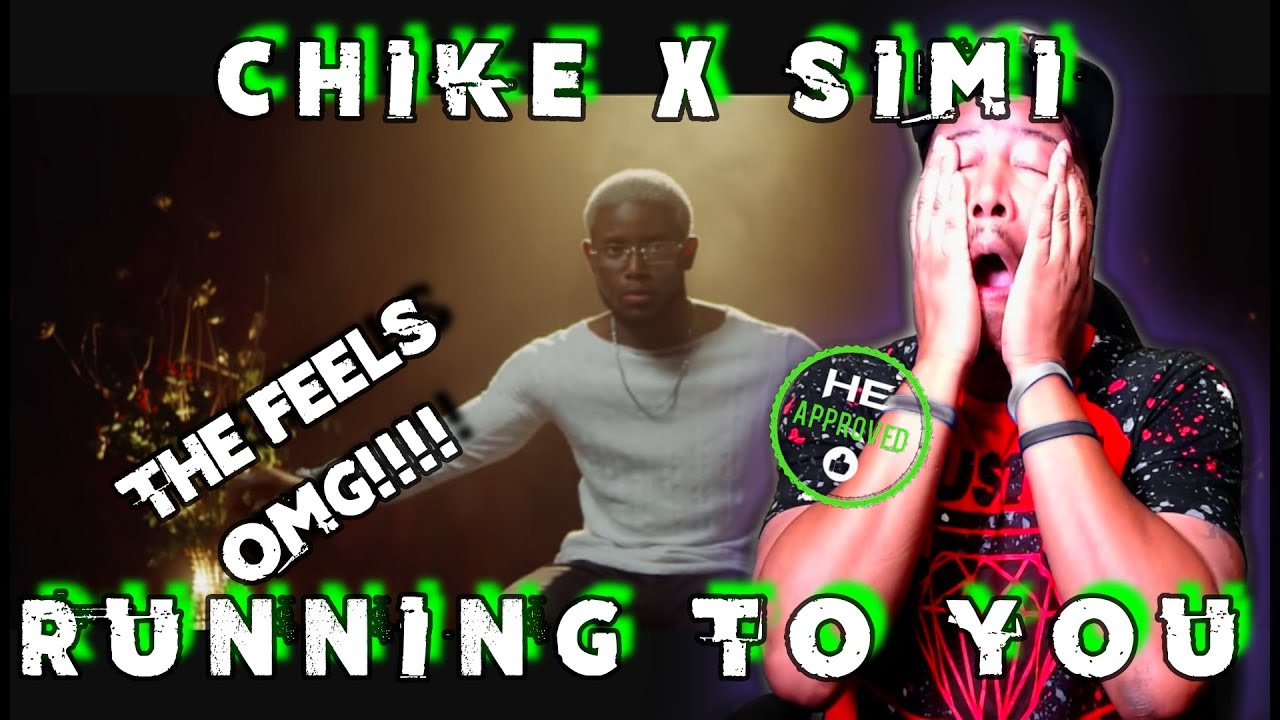 The Feels Are Real In this one WOW!! | Chiké & Simi -Running To You ...